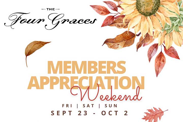 The Four Graces Member Appreciation Weekend - The Four Graces